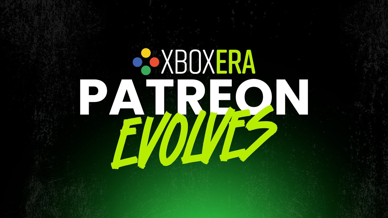 XboxEra | Our Patreon EVOLVES - YouTube