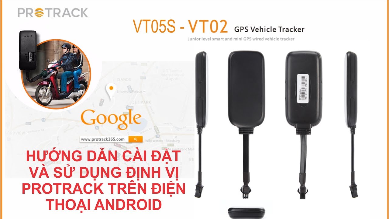 Hướng dẫn cài đặt và sử dụng chi tiết định vị Protrack VT05S - VT02 ...