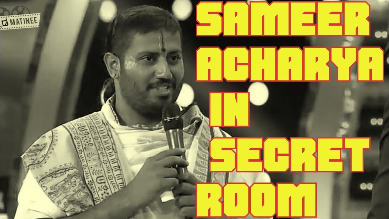 Sameer aacharya out of big boss house | secret room | big boss Kannada ...