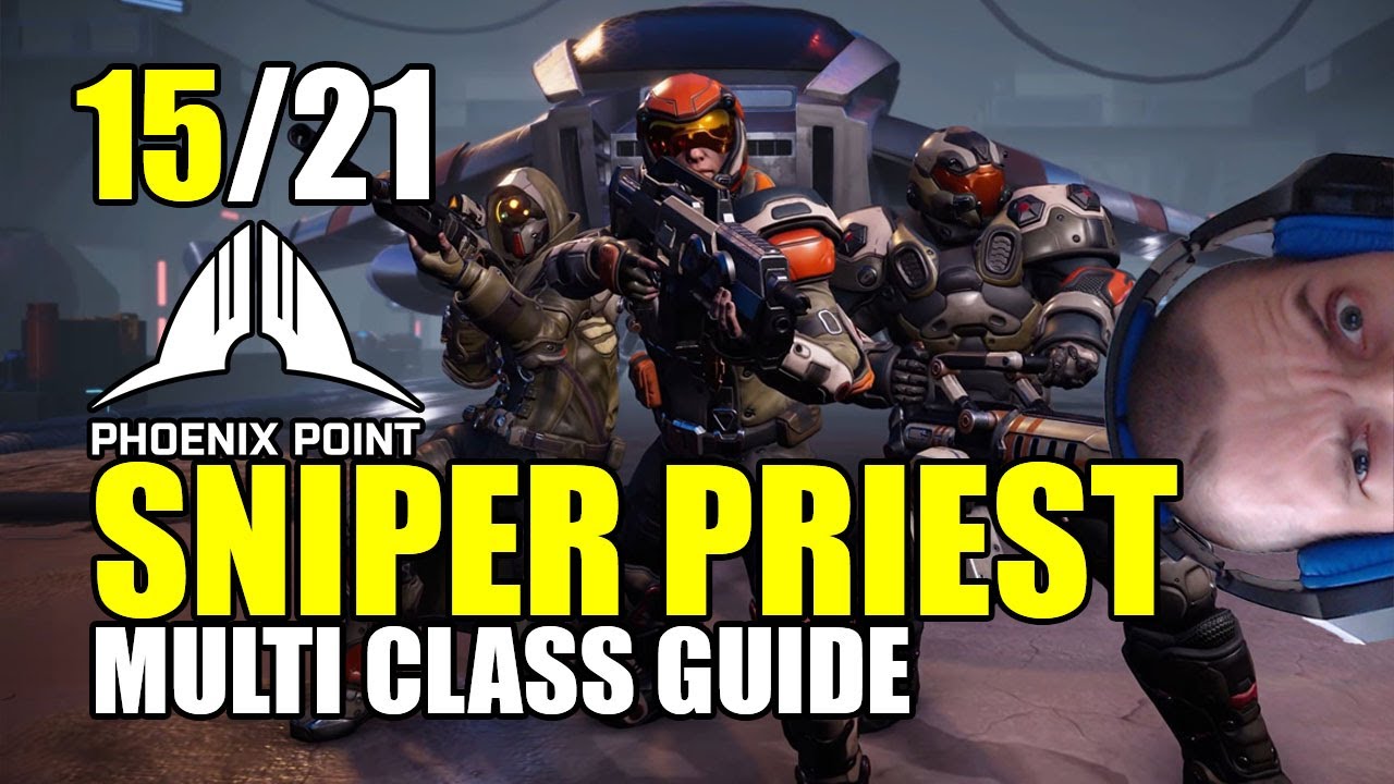 Phoenix Point: Multi class guide - Sniper Priest part 15/21 - YouTube
