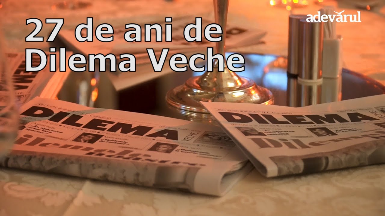 27 de ani de Dilema Veche - YouTube