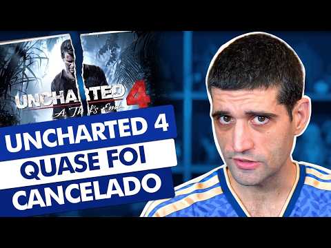 Uncharted 4 QUASE FOI CANCELADO porque era PÉSSIMO