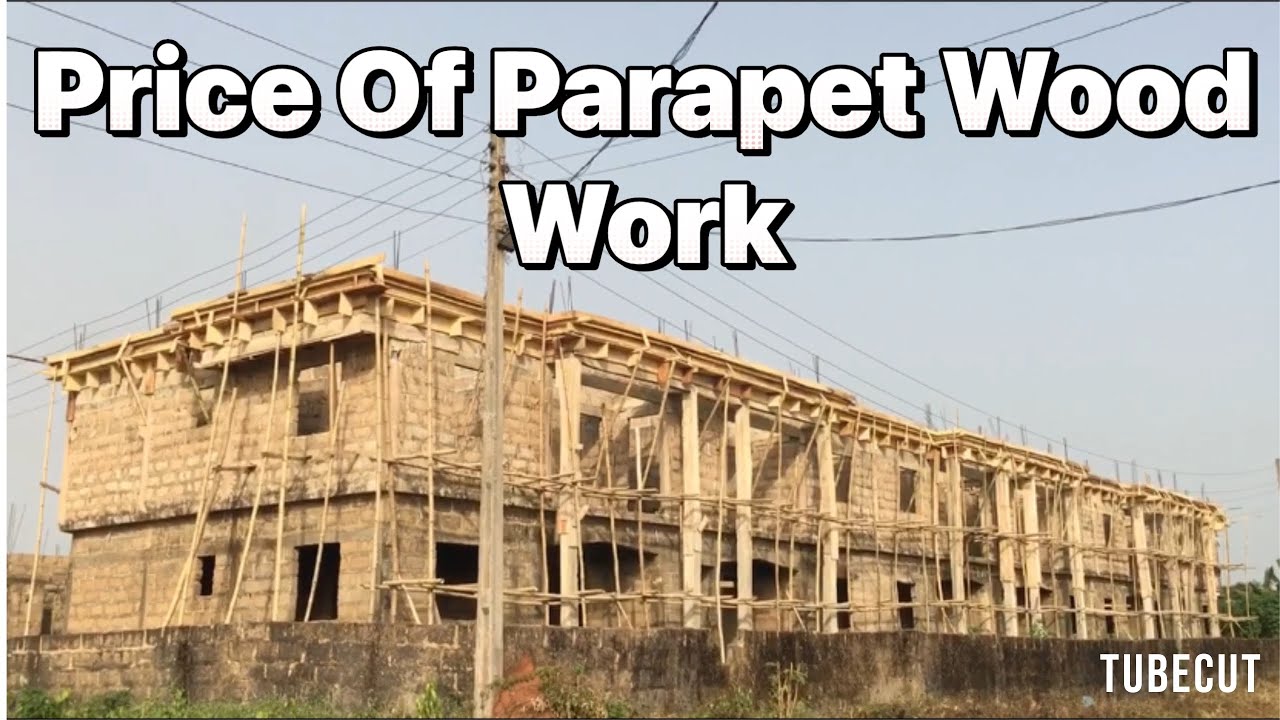 Price Of Parapet Wood Work Installations On A Storey Building In Benin ...