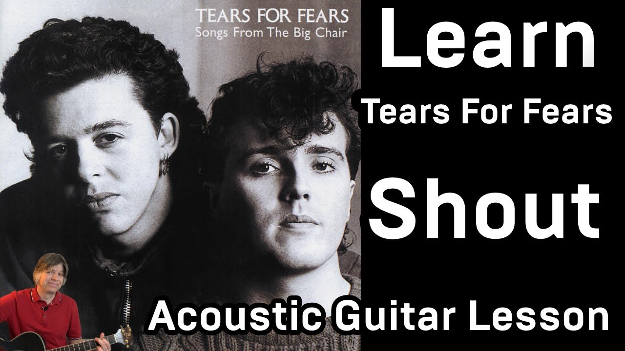 Learn To Play “SHOUT” By Tears for Fears On Guitar Tutorial Lesson ...