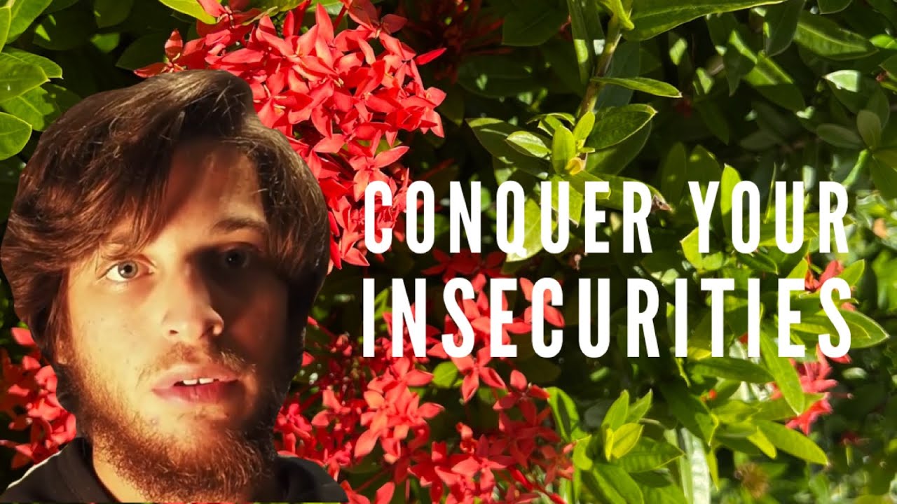 Conquer Your Insecurities - YouTube