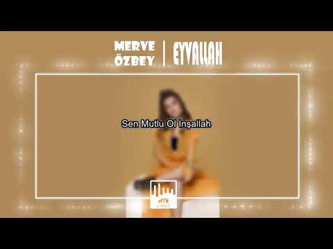 Merve Özbey - EYVALLAH ( SÖZLERİ & LYRICS )