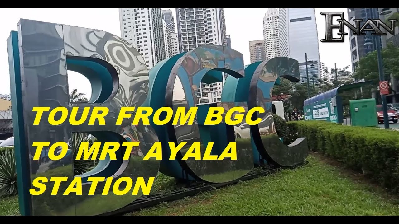 TOUR FROM BGC TO MRT AYALA STATION!! - YouTube