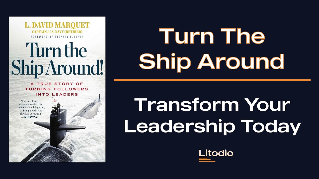 Turn the Ship Around! by L. David Marquet | Book Summary & Key ...
