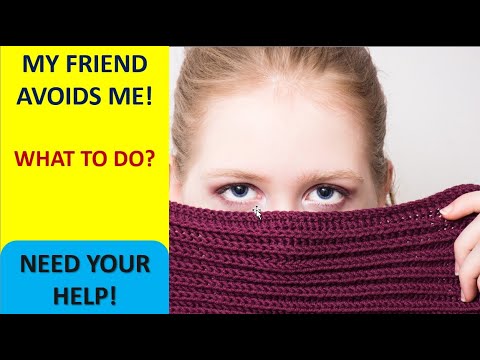 My friend avoids me - What to do? - YouTube