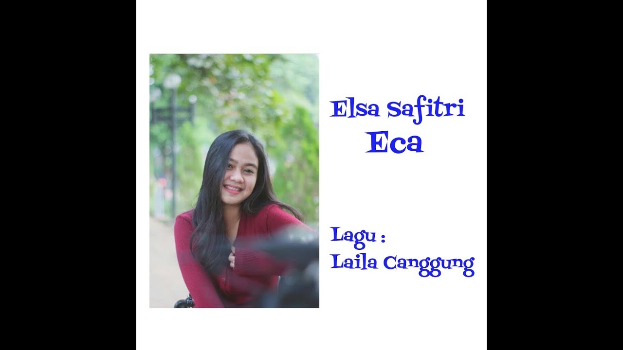 Elsa Safitri Familys Orang Cantik bersuara merdu Lagu Laila Canggung ...