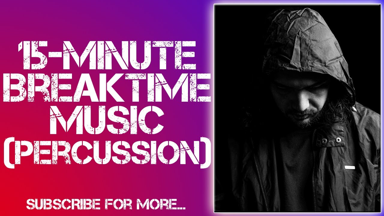 15 Minute Break-time Music (percussion) - YouTube