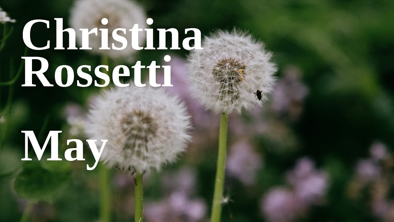 Christina Rossetti - May - YouTube