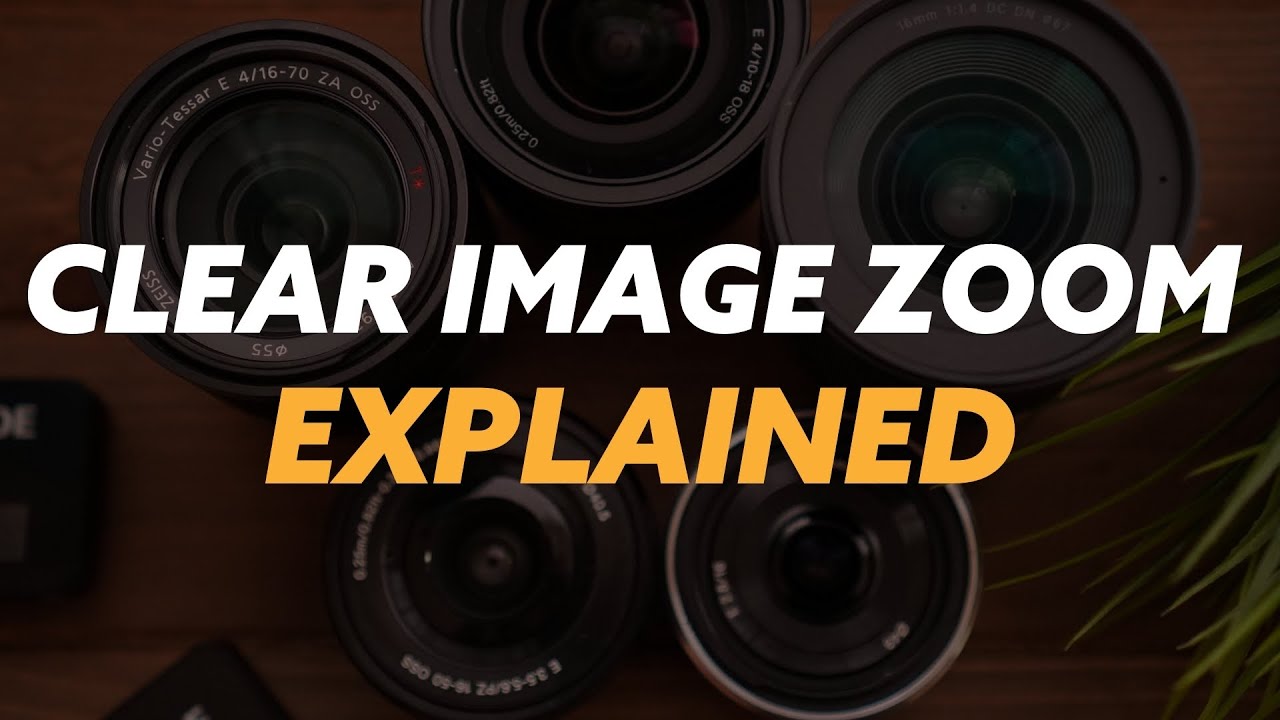 Sony Clear Image Zoom Explained Turn Your Prime Lens Into A Zoom Lens Sony Clear Image Zoom Explained Turn Your Prime Lens Into A Zoom Lens