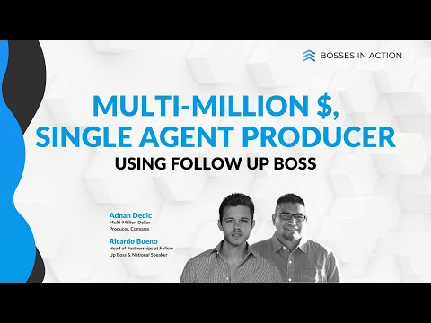 How a multi-million $$ single agent uses Follow Up Boss | Bosses in ...
