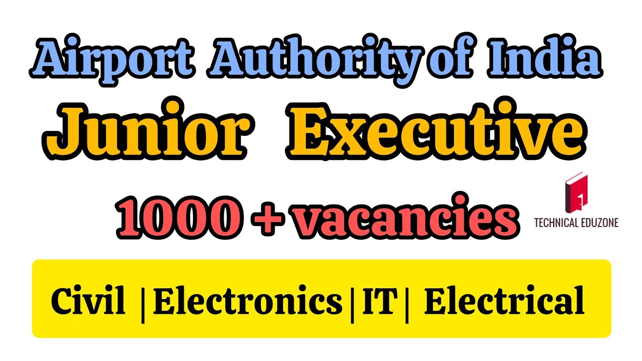 AAI Junior Executive Notification Out | Civil | Electronics | IT ...