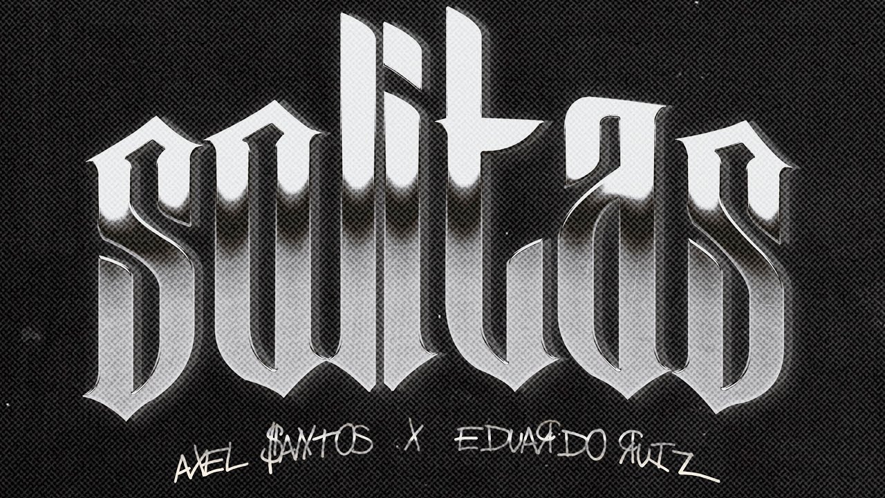 Solitas - Axel Santos x Eduardo Ruiz (Video Oficial) - YouTube