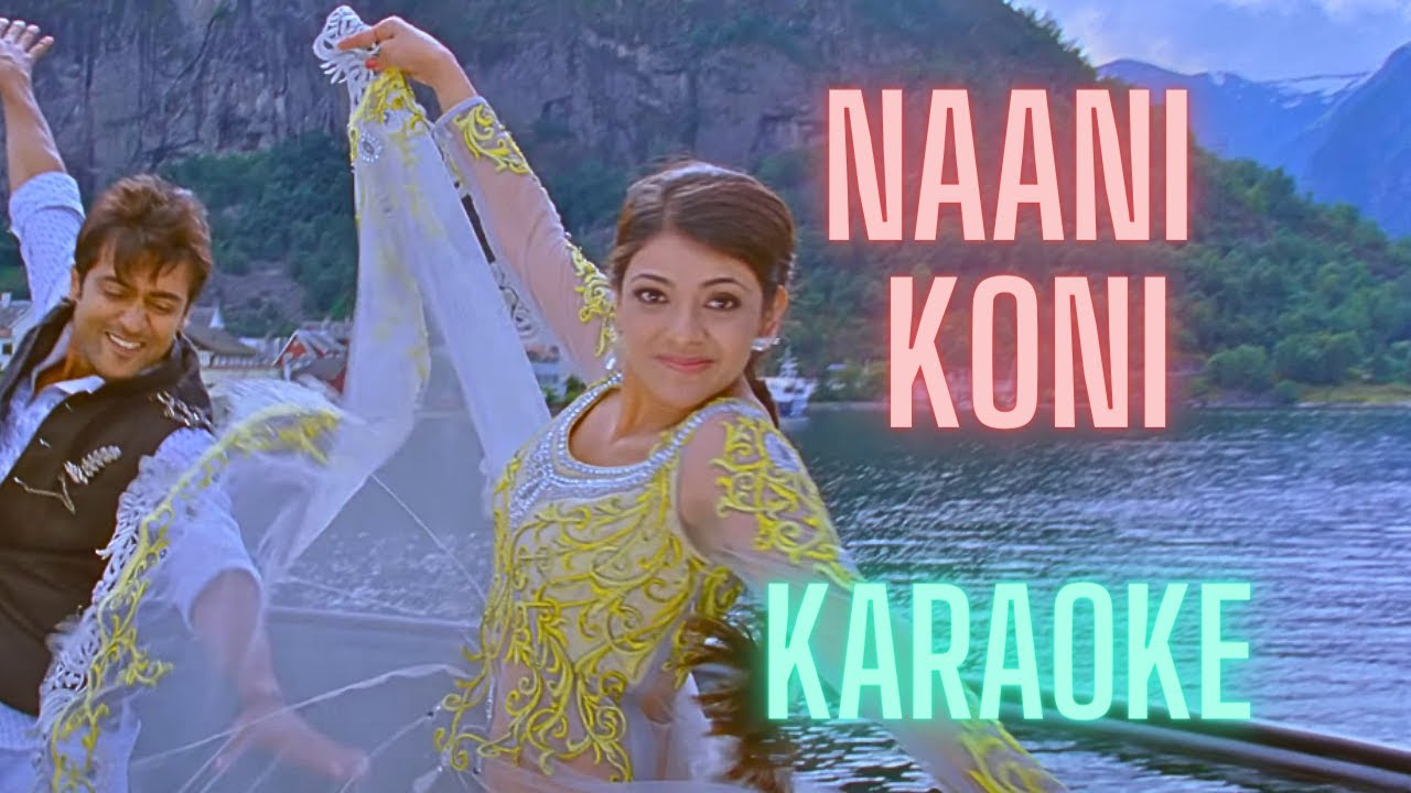 Naani Koni | Karaoke HQ | Suriya, Kajal Agarwal | with Lyrics - YouTube