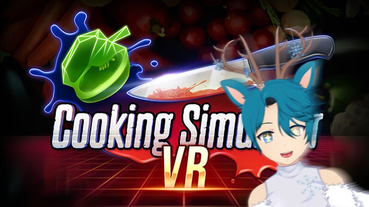 [VTUBER TWITCH VOD] Cooking Simulator VR: Cooking up some chaos in VR ...