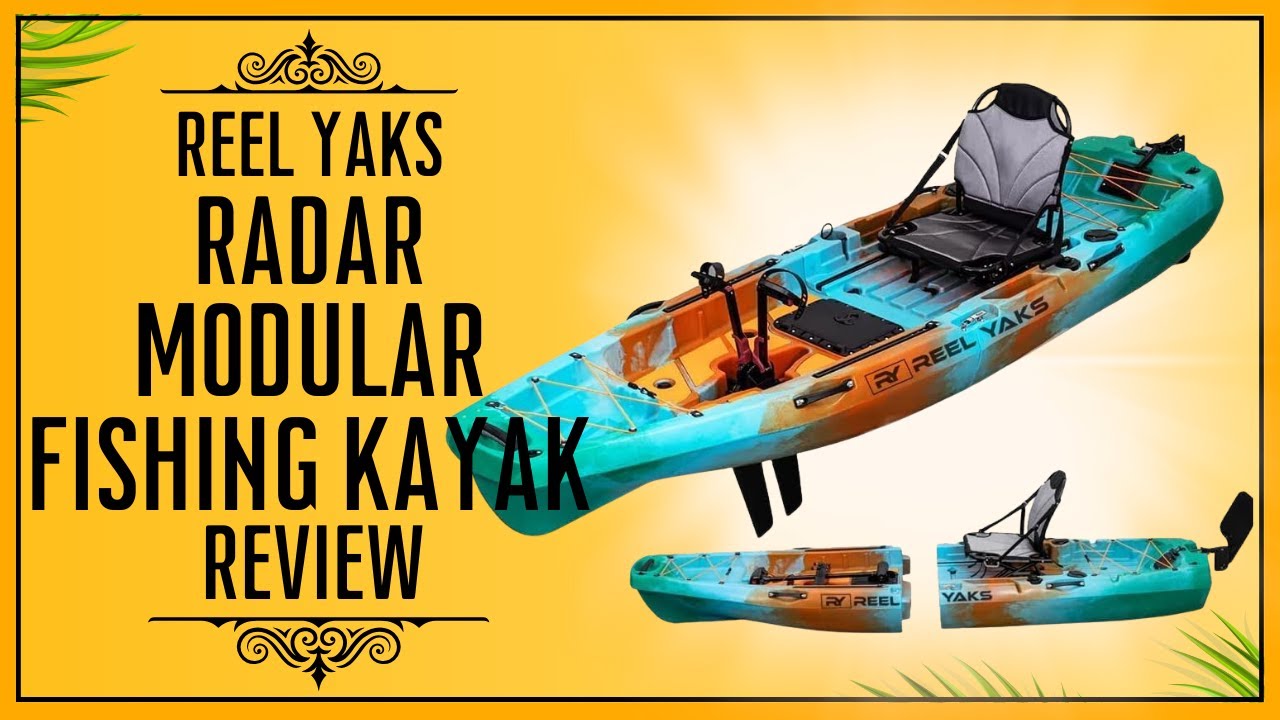 Reel Yaks Radar Modular Fishing Kayak Review - YouTube