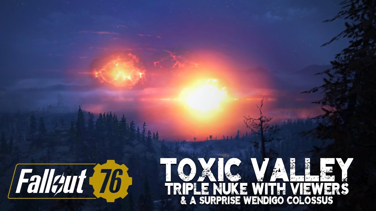 Fallout 76 4K Triple Nuke and a Wendigo Colossus Fight in the Wild ...