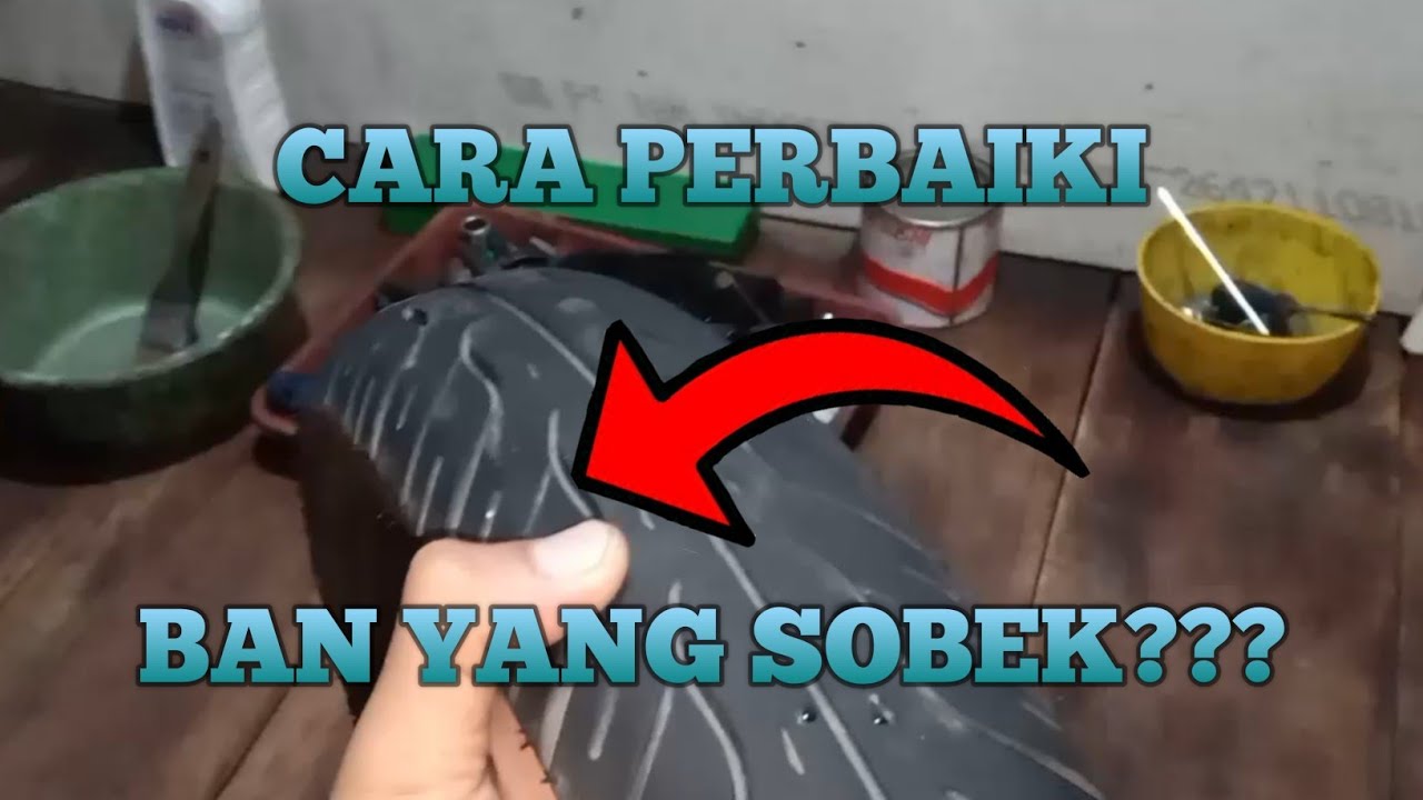 Cara perbaiki ban yang sobek - YouTube