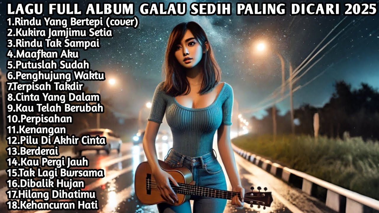 LAGU🎵FULL ALBUM GALAU💔SEDIH😭PALING DICARI 2025 - YouTube