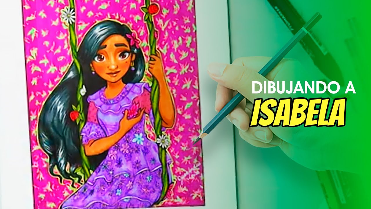 Dibujando a Isabela Madrigal de Encanto - YouTube