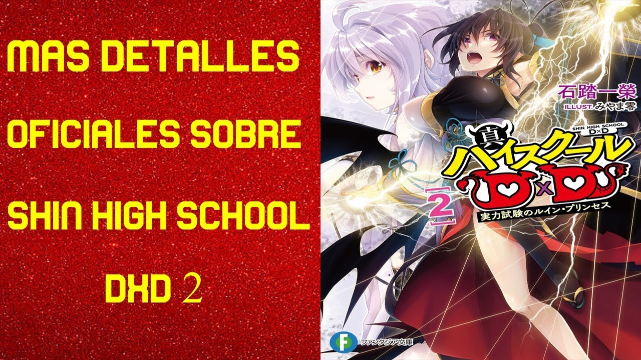 Shin High School DxD vol 2 | Ishibumi aporta datos oficiales - YouTube