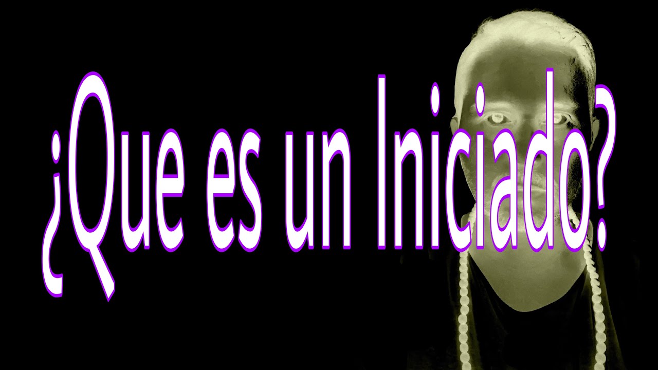 Diccionario esotérico: ¿Que es un Iniciado? - YouTube