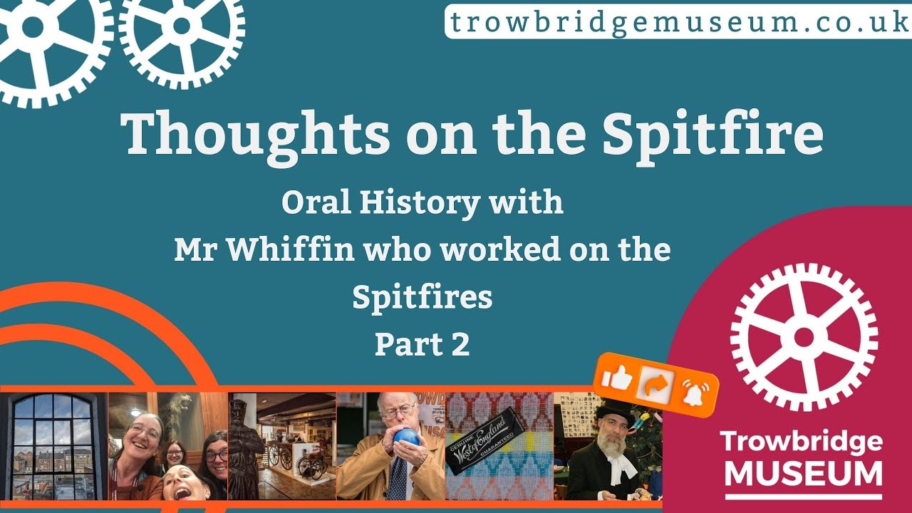 Trowbridge Museum Oral History - Thoughts on the Spitfire with Mr ...