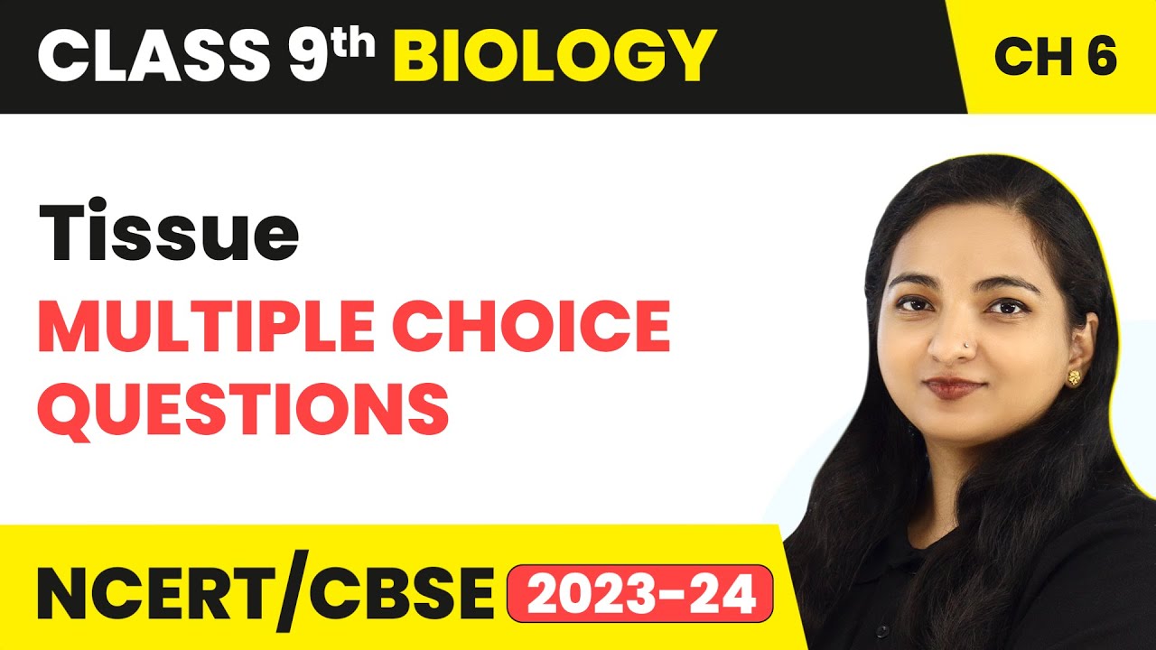 Multiple Choice Questions - Tissues | Class 9 Biology Chapter 6 | 2023 ...