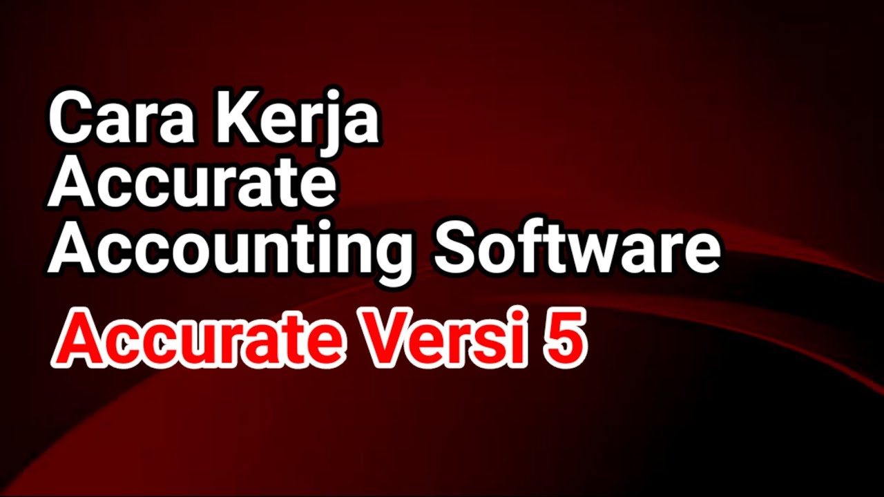 Tutorial Accurate Accounting Software - YouTube