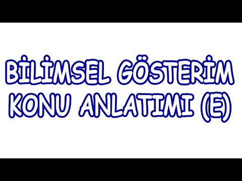 Bilimsel Gösterim Konu Anlatımı (E)