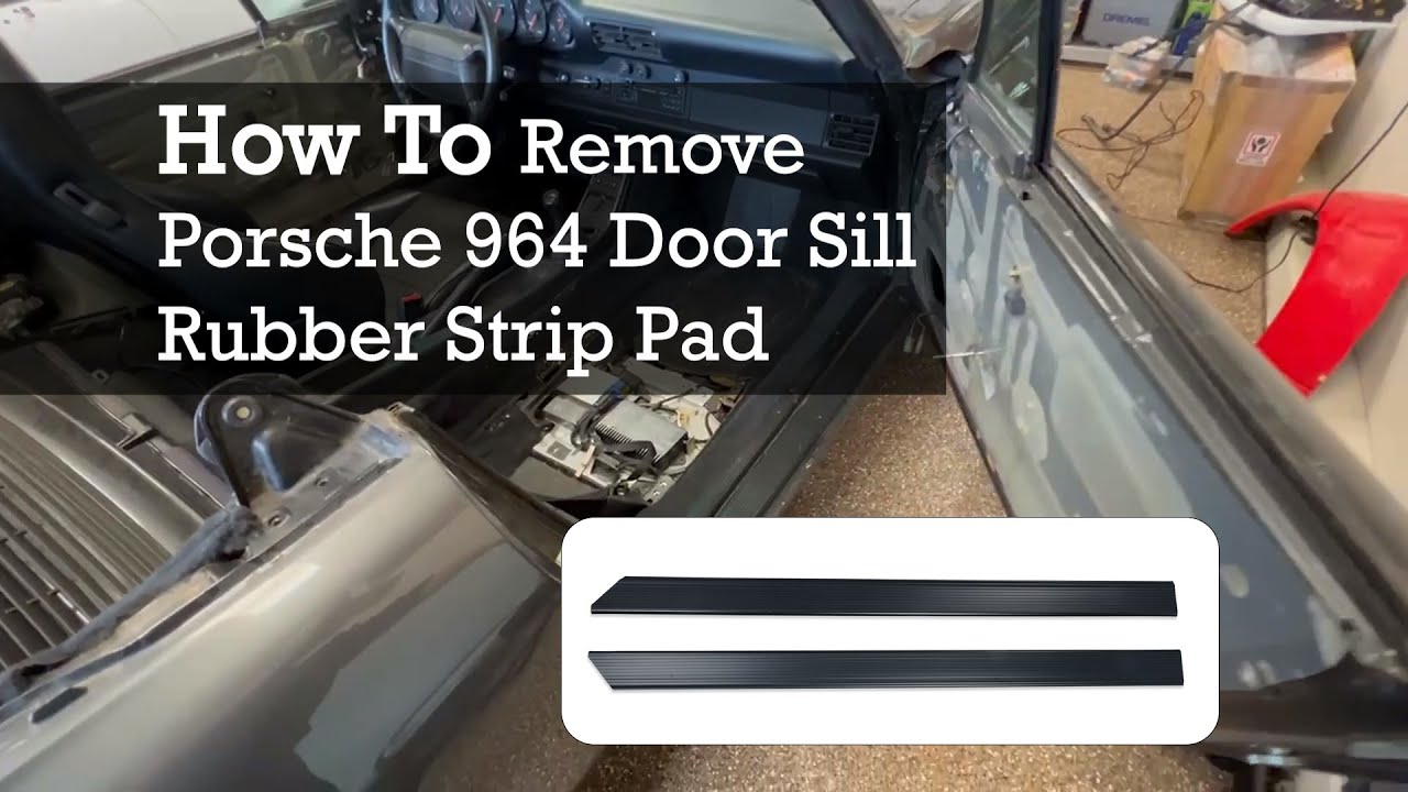 How To Remove Porsche 964 911 Rubber Strip Pad Door Sill - YouTube