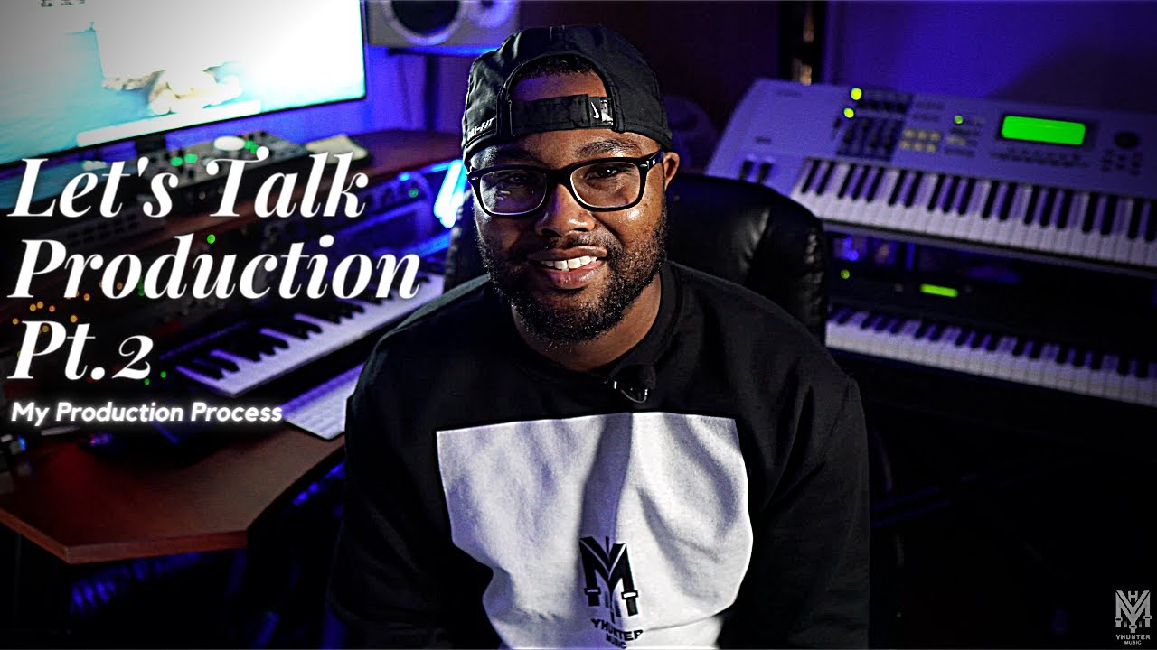 Let's Talk Production Pt.2 | Yaahn Hunter Jr - YouTube