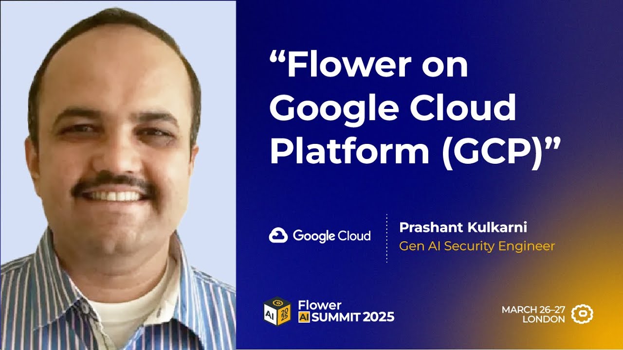 Flower on Google Cloud Platform (Flower AI Summit 2025) - YouTube