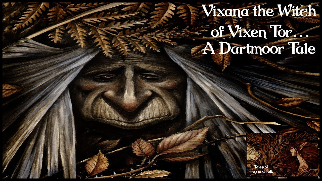The Deadly Witch of Dartmoor - Vixana of Vixen Tor... A Snippet of ...