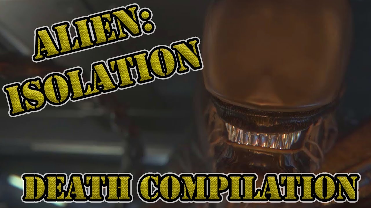 Alien Isolation | Deaths/Jumpscare Compilation on Hard | 150 Subscriber ...