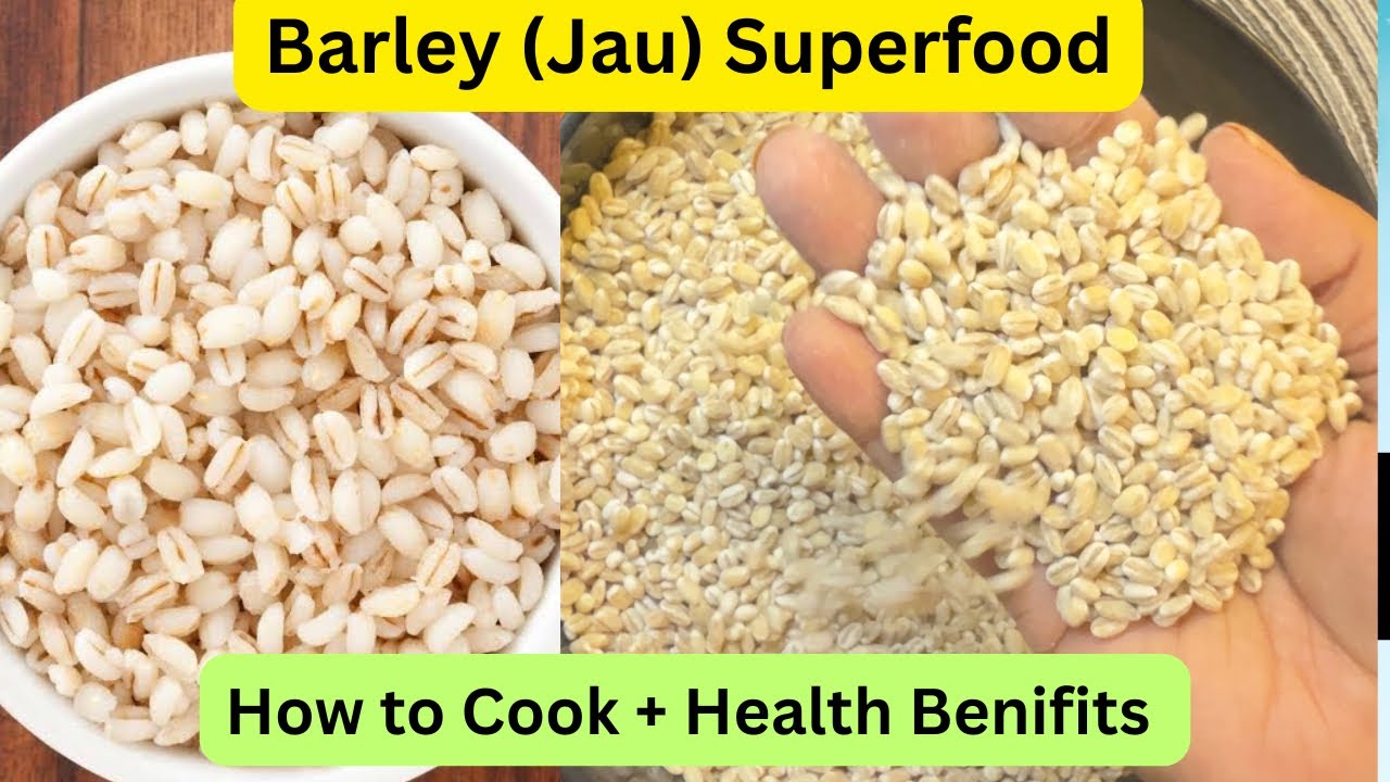 Barley (Jau) Benefits | How to Cook Barley & Where to Buy | Superfood ...