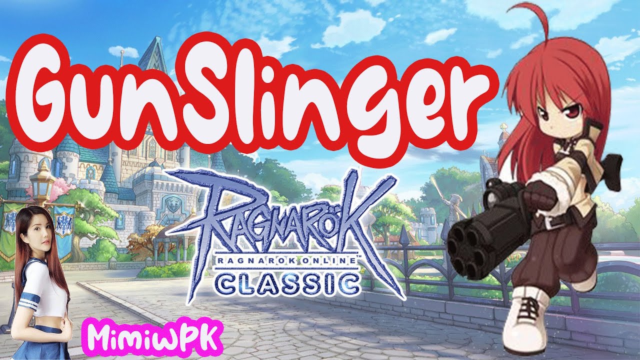แนวทางการเล่นอาชีพมือปืน Gunslinger สายคริ+สายสกิล : Ragnarok Classic ...