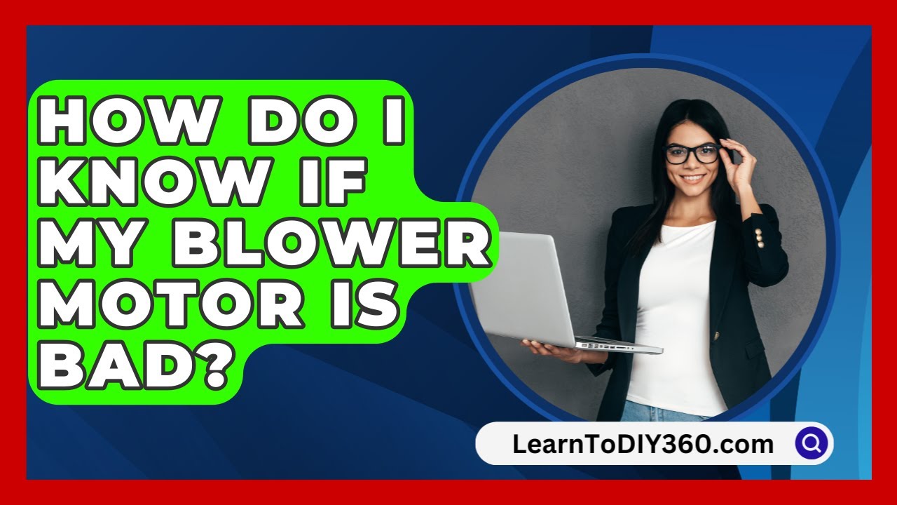 How Do I Know If My Blower Motor Is Bad LearnToDIY360 YouTube how-do-i-know-if-my-blower-motor-is-bad-learntodiy360-youtube