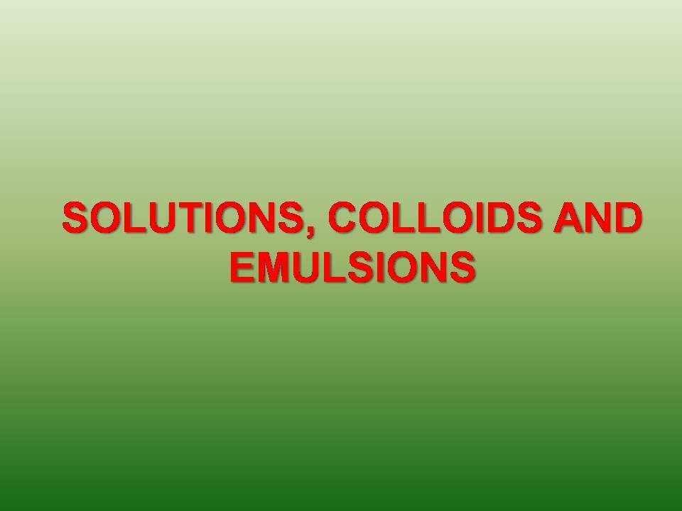 Solutions, Colloids and Emulsions Information - YouTube