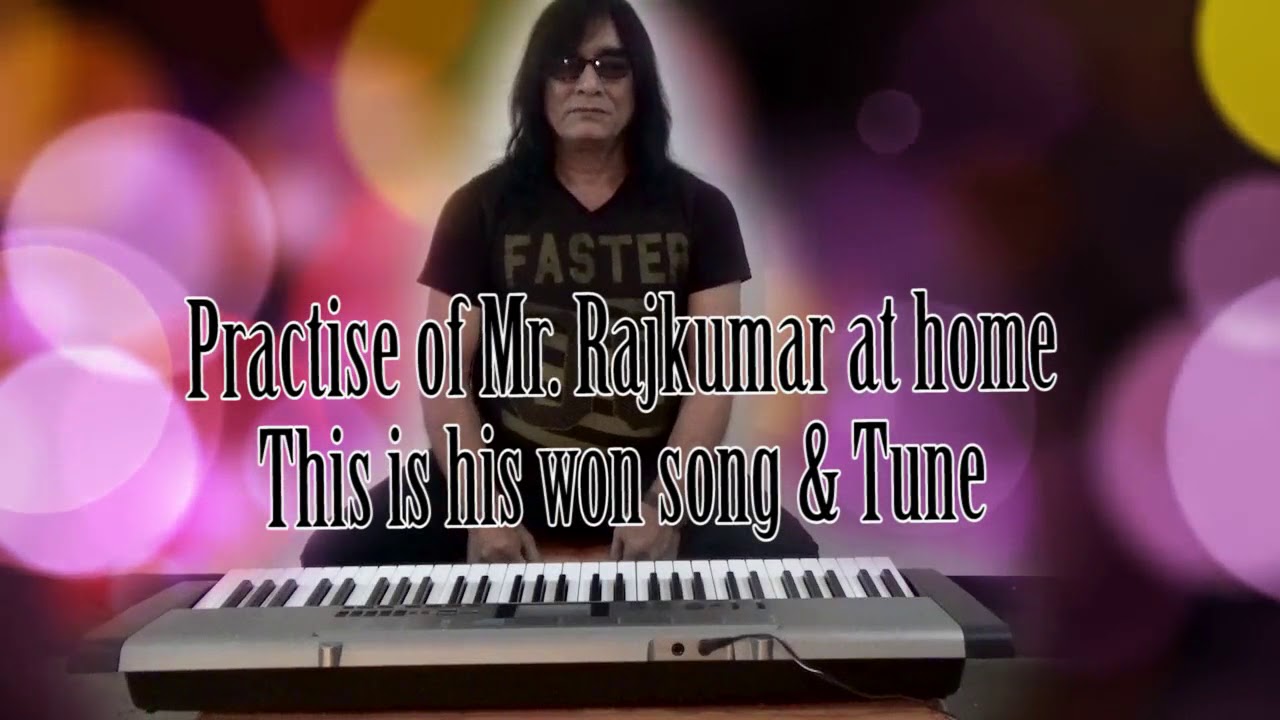 Practise Mr Rajkumar own song - YouTube