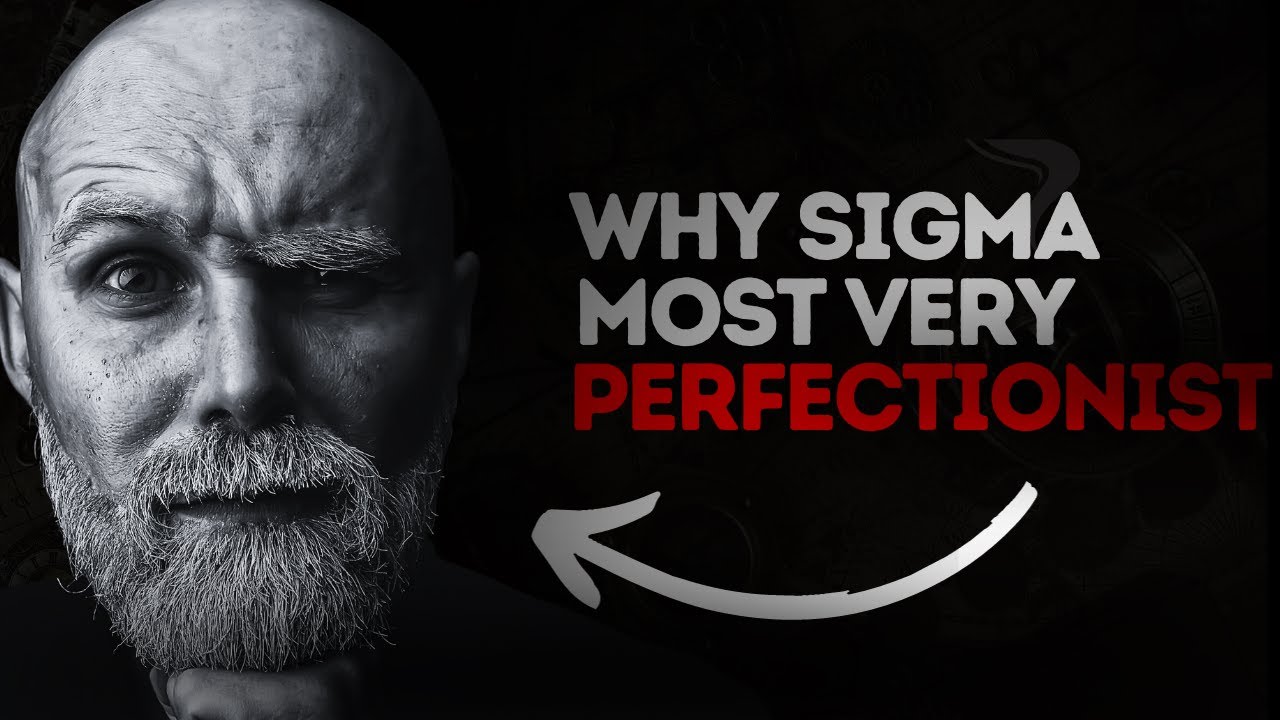 Why Sigma Male Are Very Perfectionist - Sigmallone - YouTube