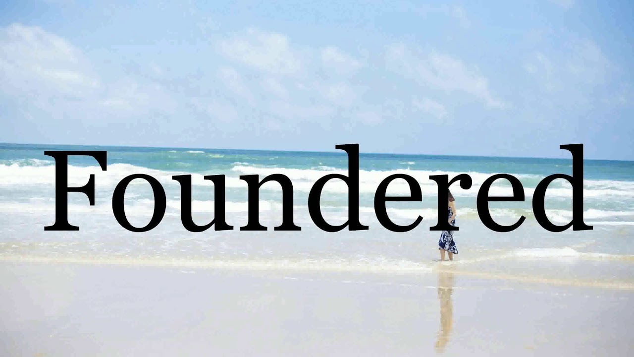 How To Pronounce Foundered🌈🌈🌈🌈🌈🌈Pronunciation Of Foundered - YouTube