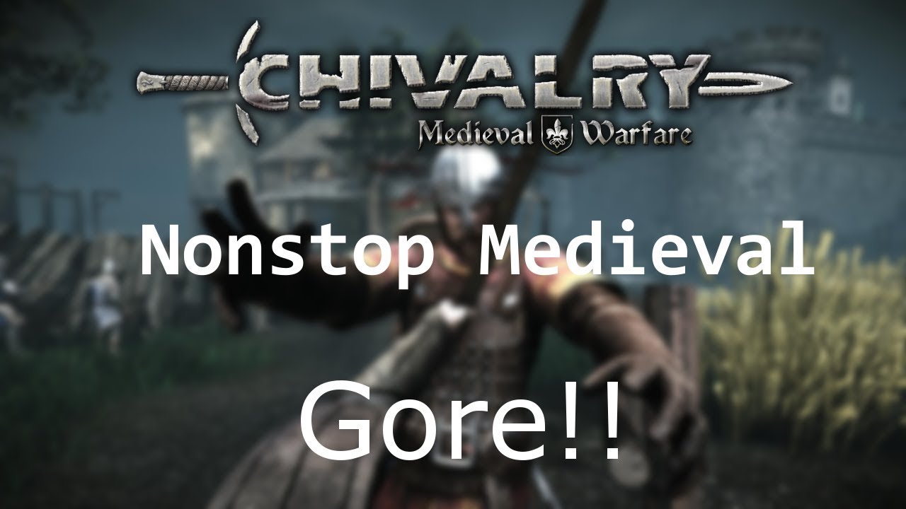 Chivalry Medieval Warfare Gameplay | Medieval Gore! - YouTube