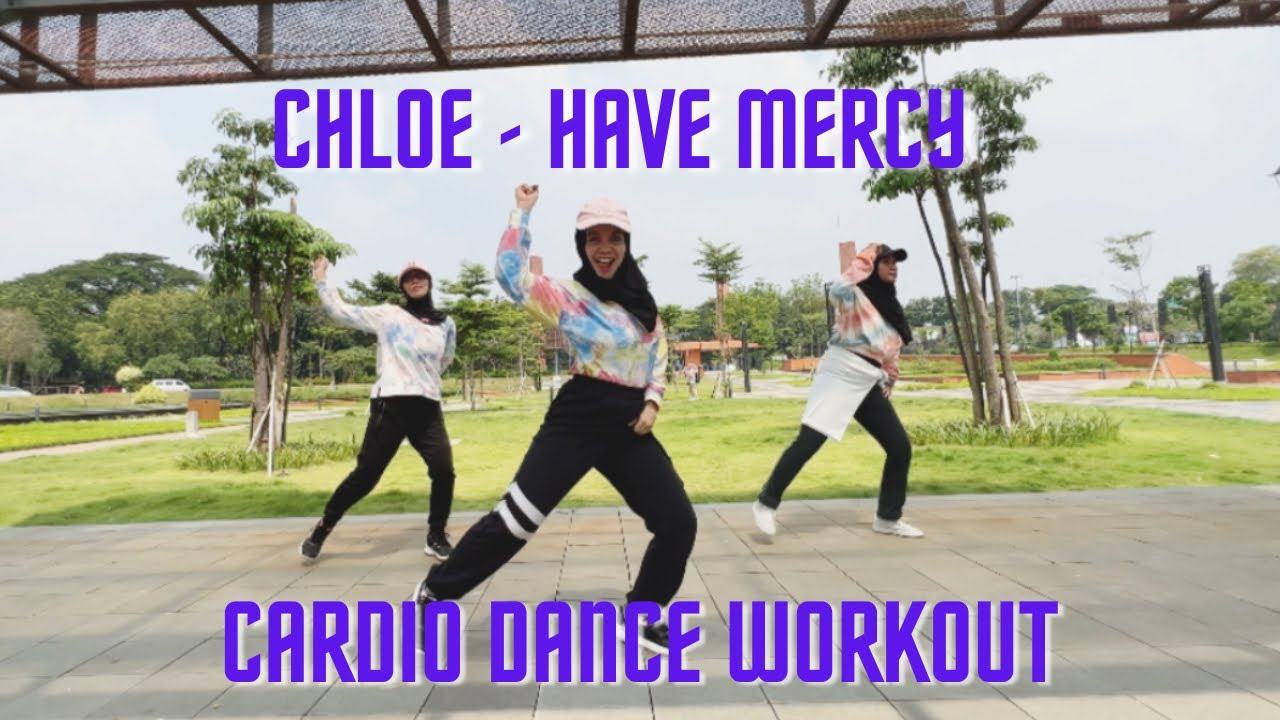 CHLOE - HAVE MERCY | CARDIO DANCE WORKOUT | CHOREO BY LILIANA PUTRI # ...