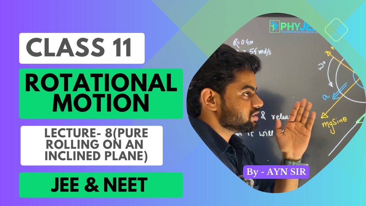 Class 11 | Rotational Motion | Pure rolling on inclined surface | By ...