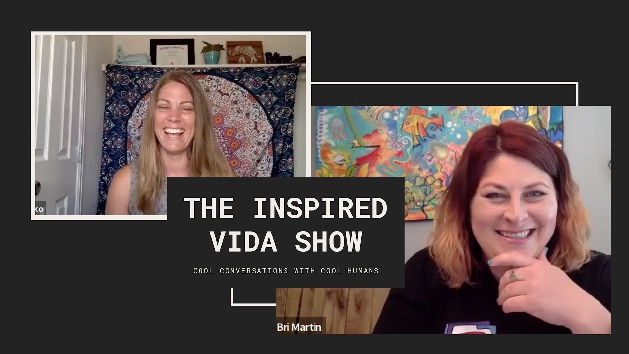 The Inspired Vida Show with guest Bri Martin - YouTube
