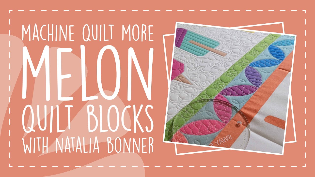 Machine Quilt More Melon Quilt Blocks with Natalia Bonner - YouTube